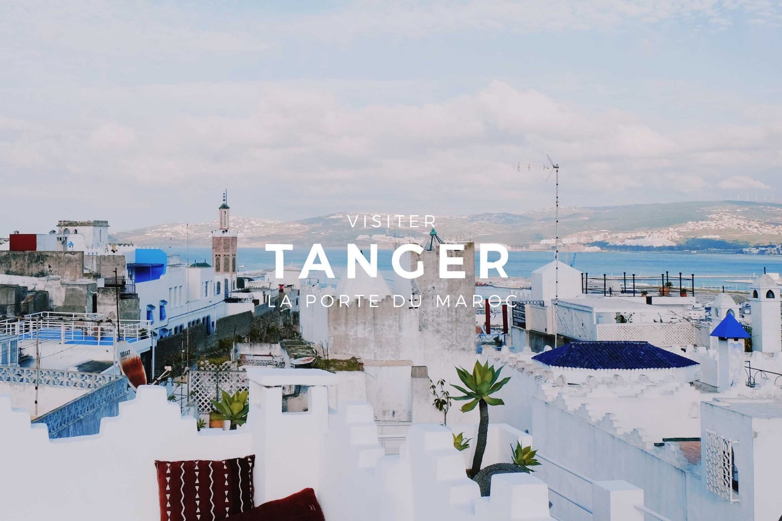 Tánger: Guía Completa Para Visitar La Puerta De Marruecos | Qué Ver Y Hacer